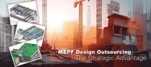 4 Benefits of Outsourcing MEPF Designs in Construction | TrueCADD